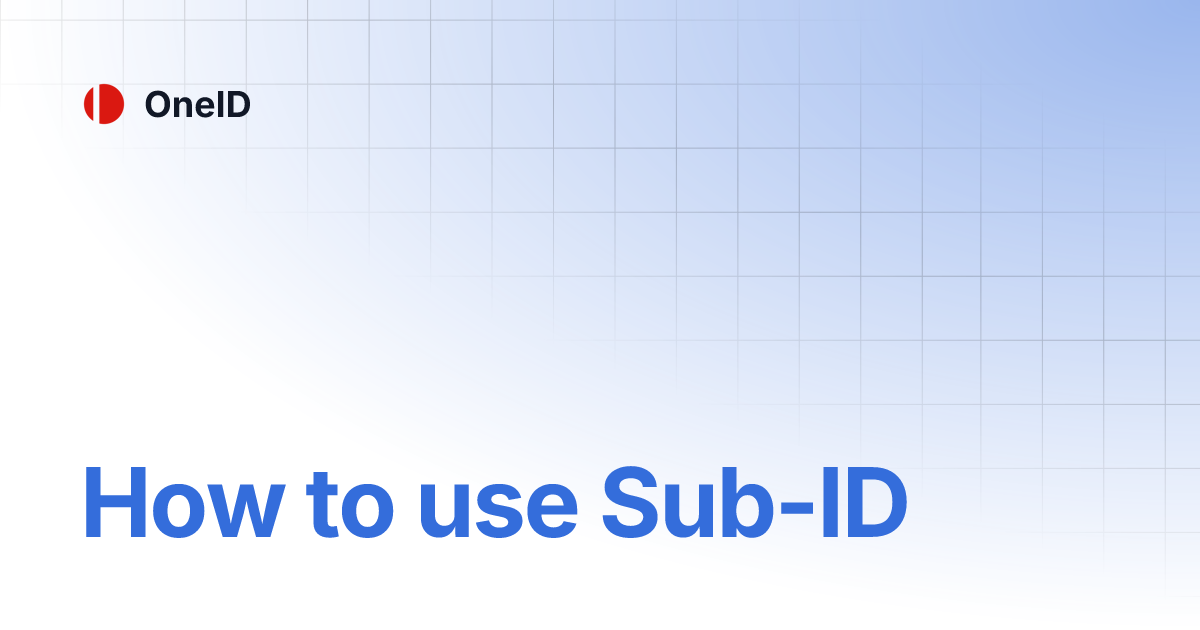 How to use Sub-ID | OneID